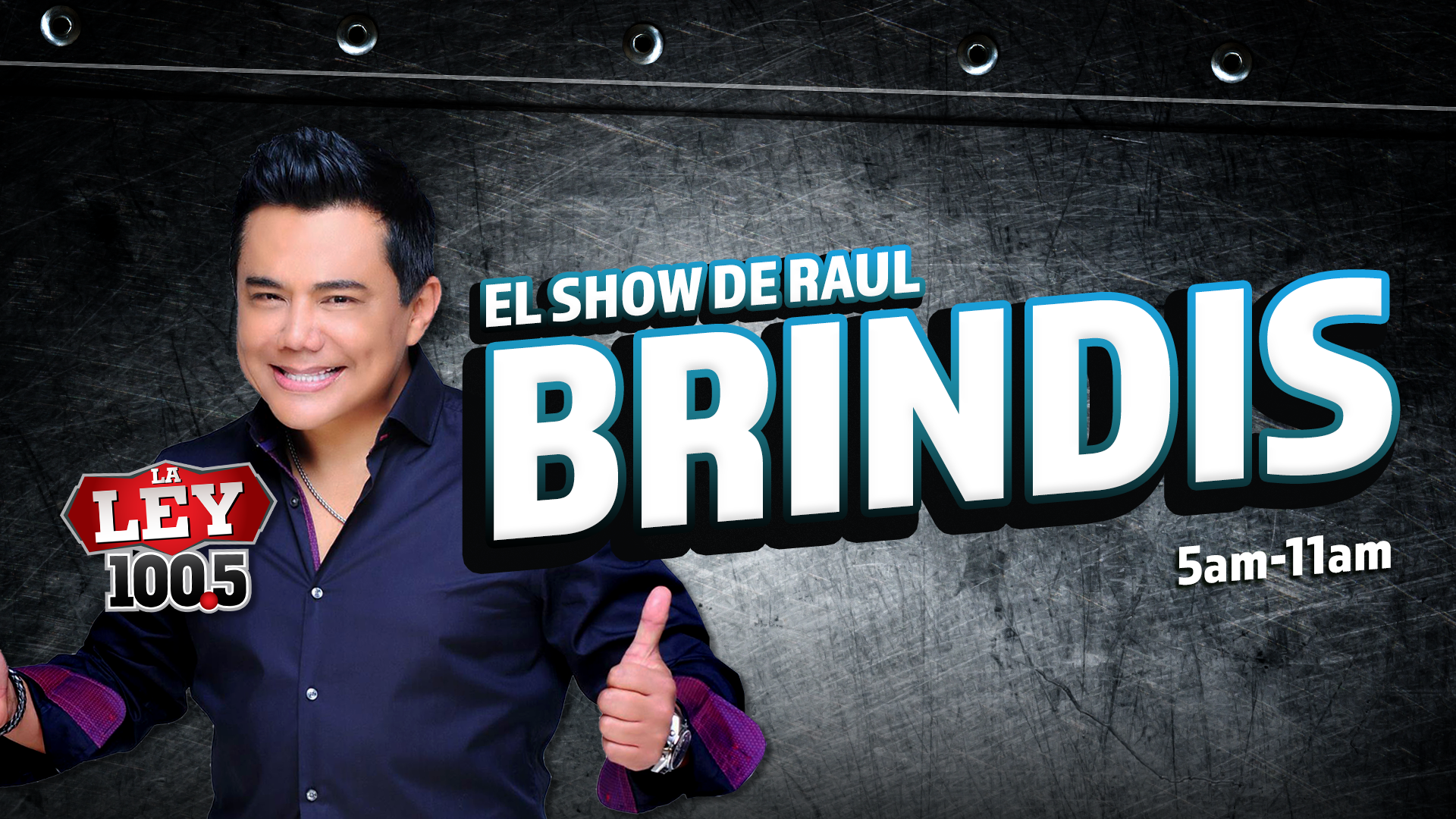 RAÚL BRINDIS – La Ley 100.5 FM RAÚL BRINDIS – La Ley 100.5 FM